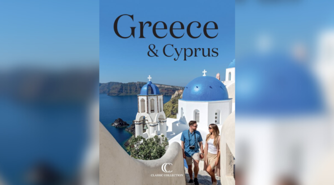 Classic Collection launches ‘biggest-ever’ Greece and Cyprus brochure ...